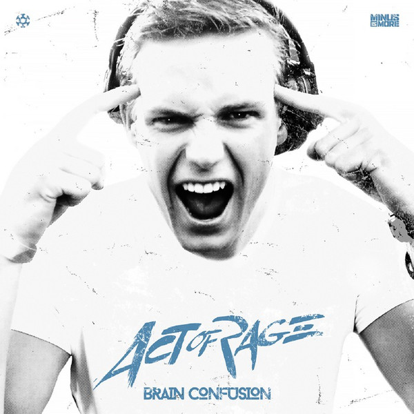 Act of Rage - Brain Confusion | Minus Is More | Official website