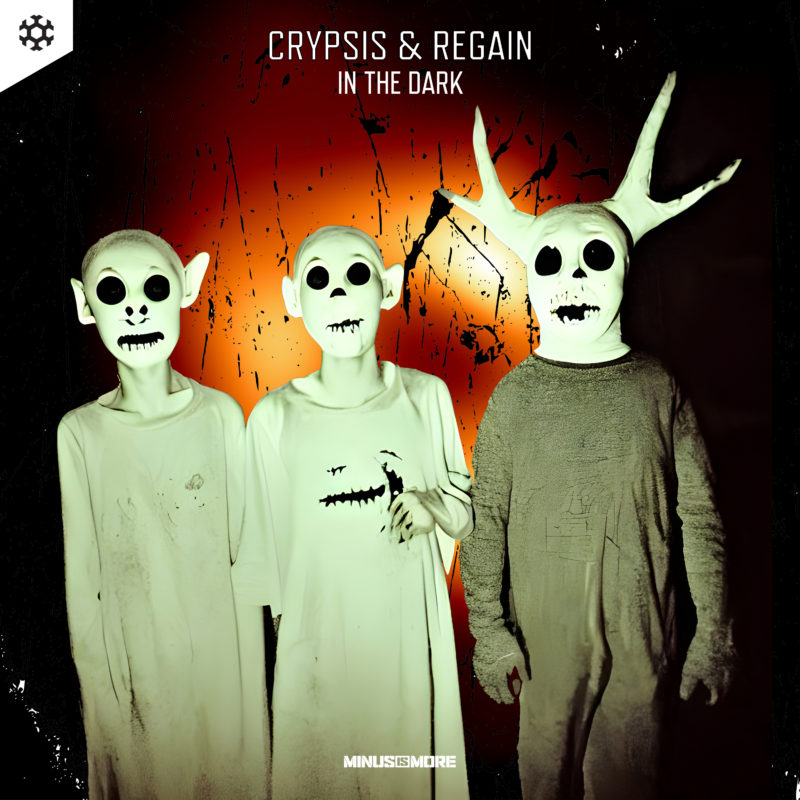 Crypsis & Regain - In The Dark | Minus Is More | Official website