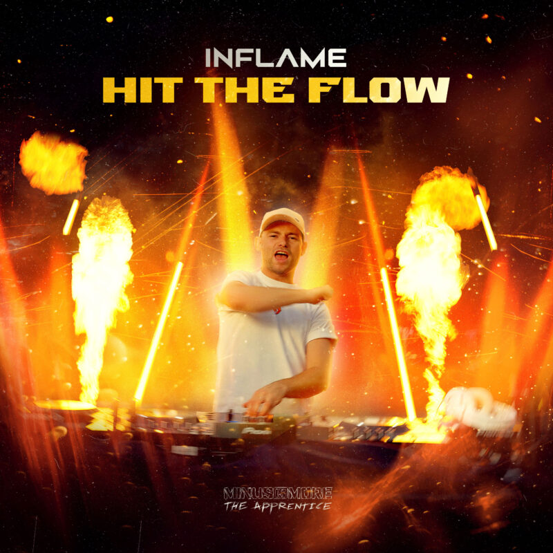Inflame - Hit The Flow | Minus Is More | Official website